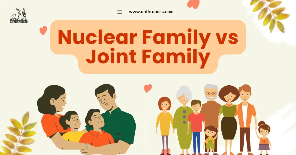 Comparison Between Nuclear Family And Joint Family In Anthropology Comparison Between Nuclear Family And Joint Family In Anthropology